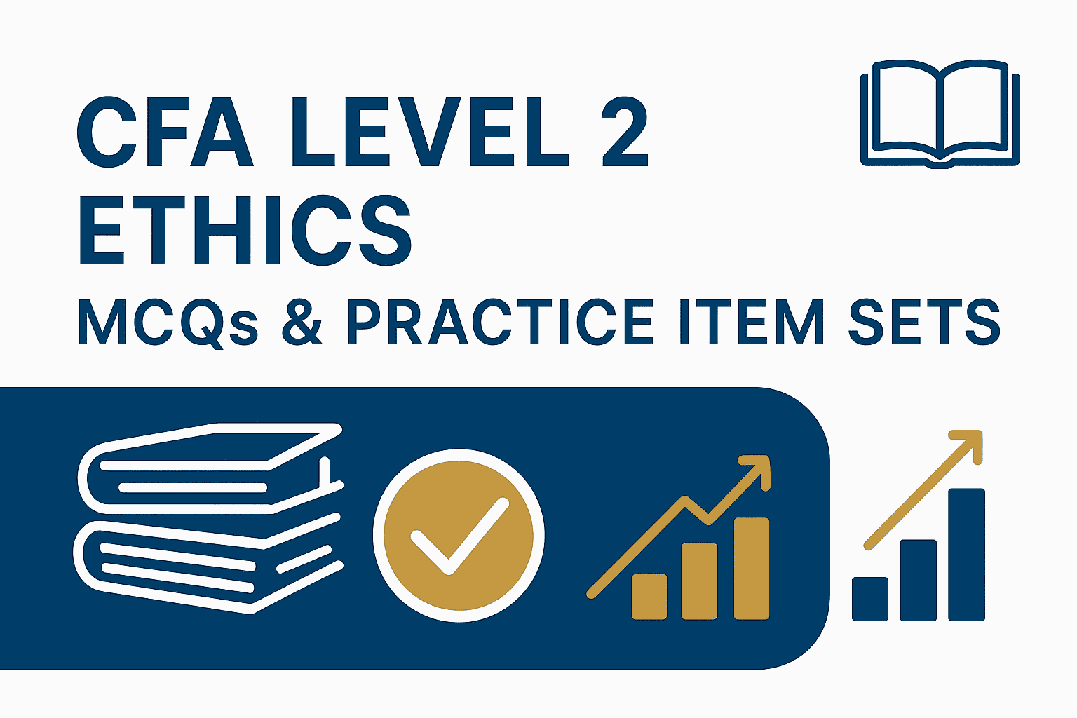 CFA Level 2 Ethics (2025 Update) – 200+ MCQs & 30 Item Set Questions ...